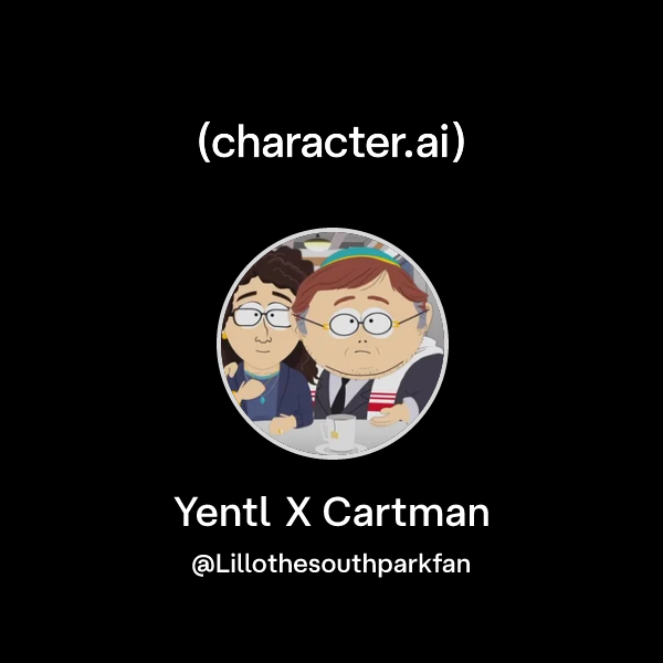 Chat with Yentl X Cartman | character.ai | AI Chat, Reimagined–Your ...