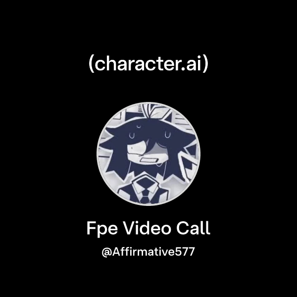 Chat with Fpe Video Call | character.ai | AI Chat, Reimagined–Your ...
