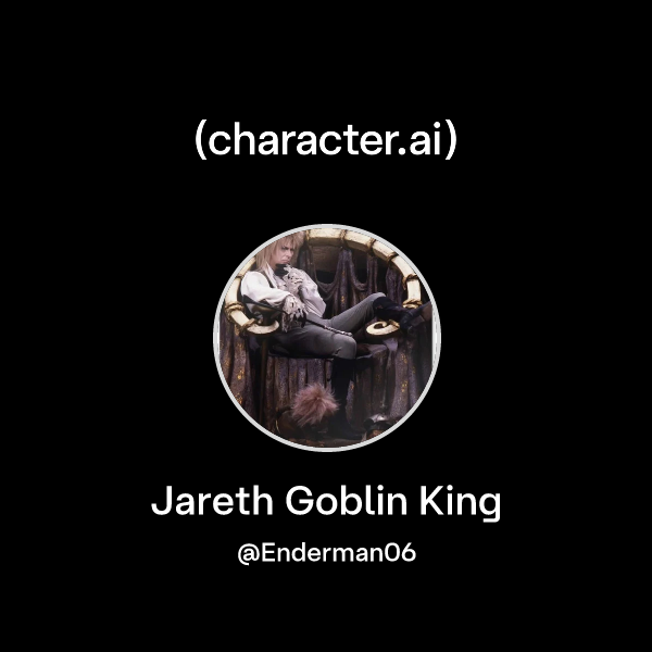 Chat with Jareth Goblin King | character.ai | AI Chat, Reimagined–Your Words. Your World.