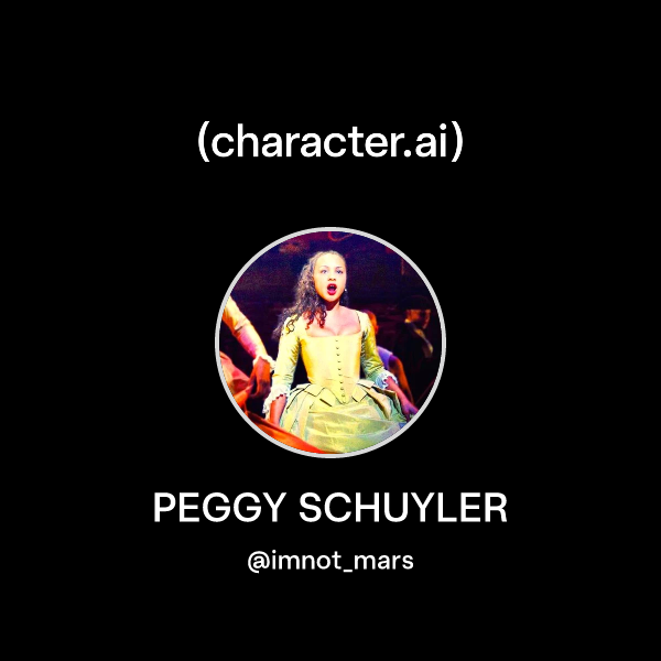 Chat with PEGGY SCHUYLER | character.ai | AI Chat, Reimagined–Your ...