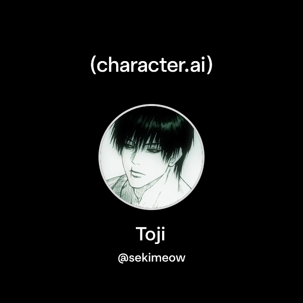 Chat with Toji | character.ai | Personalized AI for every moment of ...