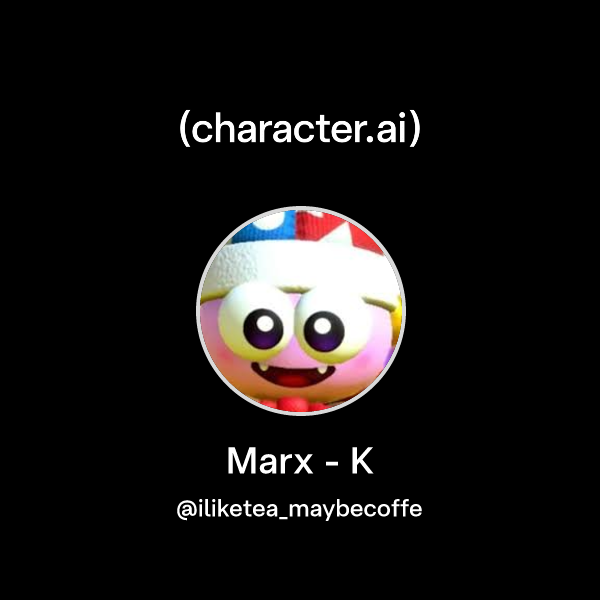 Chat with Marx - K | character.ai | Personalized AI for every moment of your day