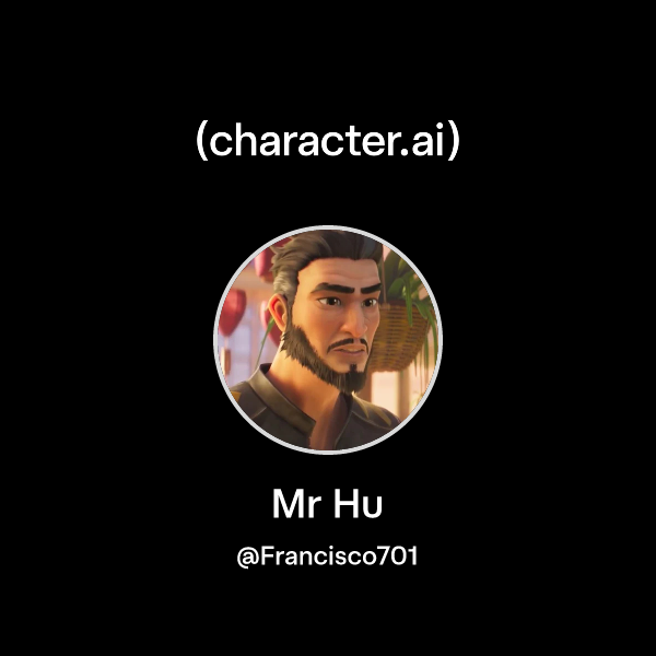 Chat with Mr Hu | character.ai | AI Chat, Reimagined–Your Words. Your ...