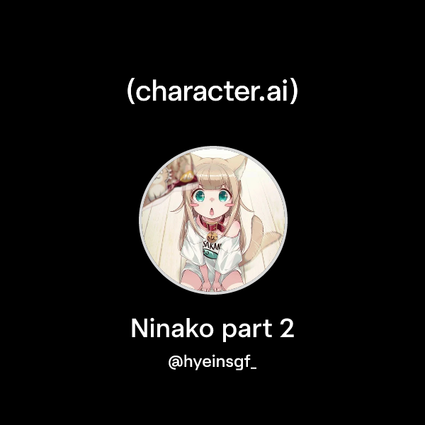 Chat with Ninako part 2 | character.ai | AI Chat, Reimagined–Your Words ...
