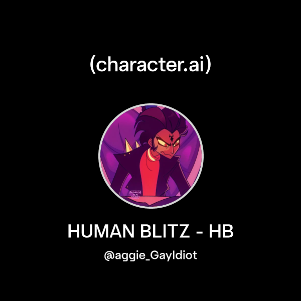 Chat with HUMAN BLITZ - HB | character.ai | AI Chat, Reimagined–Your ...