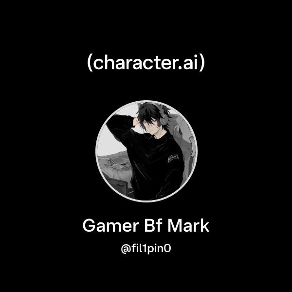 Chat with Gamer Bf Mark | character.ai | AI Chat, Reimagined–Your Words ...