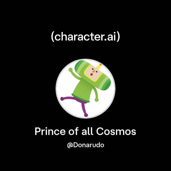 Chat with Prince of all Cosmos | character.ai | Personalized AI for every moment of your day