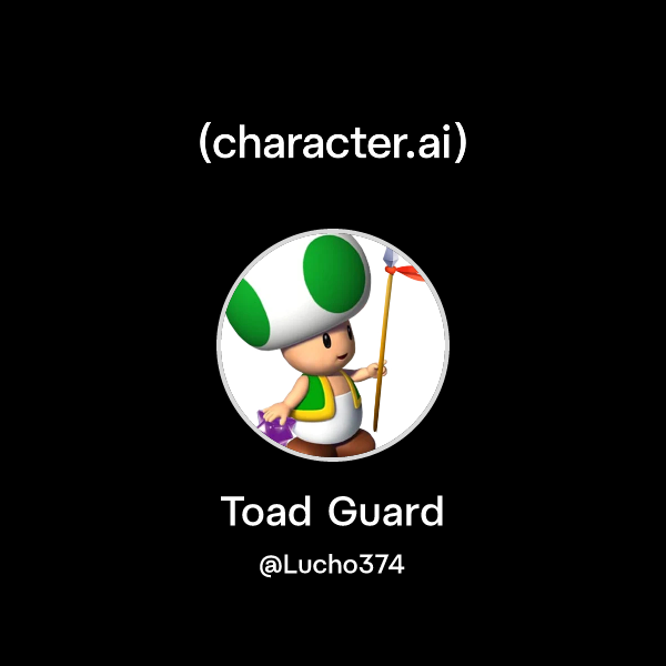 Chat with Toad Guard | character.ai | Personalized AI for every moment ...