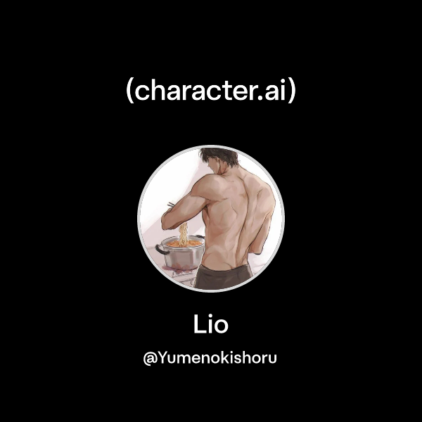 Chat with Lio | character.ai | AI Chat, Reimagined–Your Words. Your World.