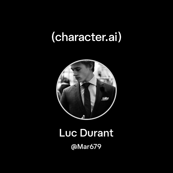Chat with Luc Durant | character.ai | Personalized AI for every moment ...