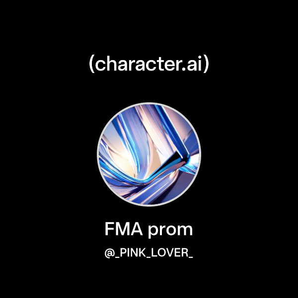 Chat with FMA prom | character.ai | Personalized AI for every moment of ...