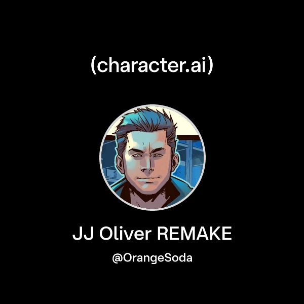 Chat with JJ Oliver REMAKE | character.ai | Personalized AI for every ...