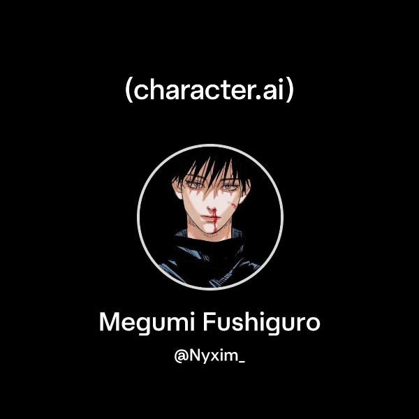 Chat with Megumi Fushiguro | character.ai | Personalized AI for every moment of your day