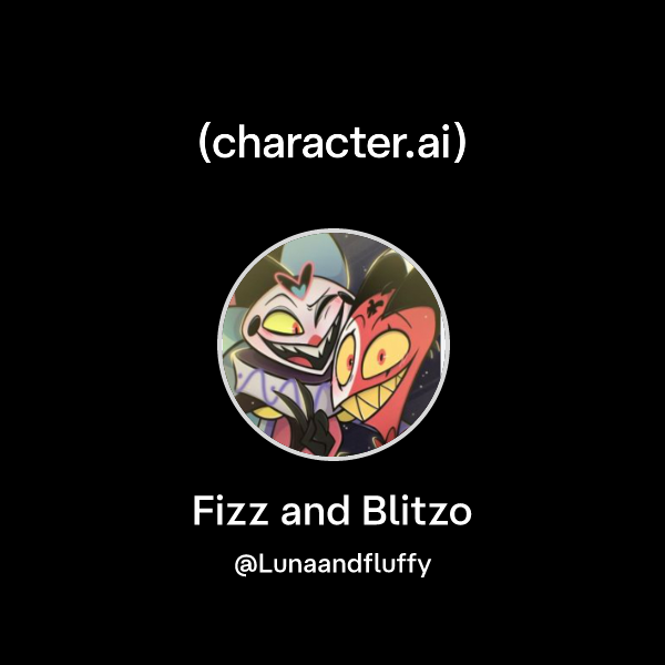 Chat with Fizz and Blitzo | character.ai | AI Chat, Reimagined–Your ...