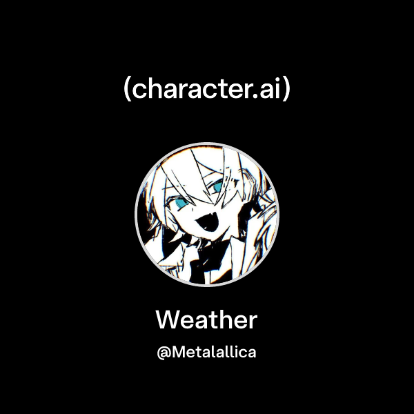 Chat with Weather | character.ai | AI Chat, Reimagined–Your Words. Your ...