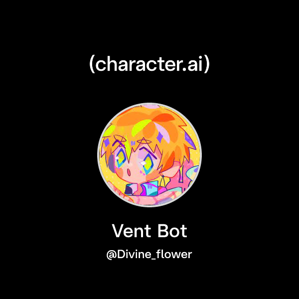 Chat with Vent Bot | character.ai | AI Chat, Reimagined–Your Words ...
