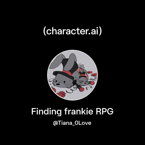 Chat with Finding frankie RPG | character.ai | Personalized AI for ...