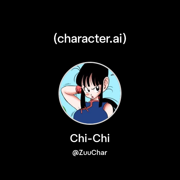 Chat with Chi-Chi | character.ai | Personalized AI for every moment of ...