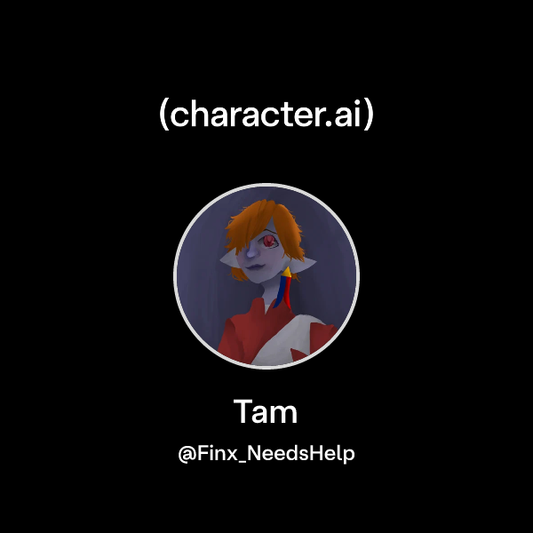 Chat with Tam | character.ai | Personalized AI for every moment of your day