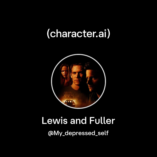 Chat with Lewis and Fuller | character.ai | Personalized AI for every ...