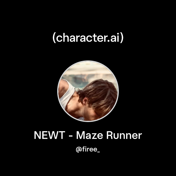 Chat with NEWT - Maze Runner | character.ai | AI Chat, Reimagined–Your ...