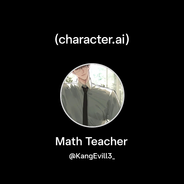 Chat with Math Teacher | character.ai | Personalized AI for every moment of your day