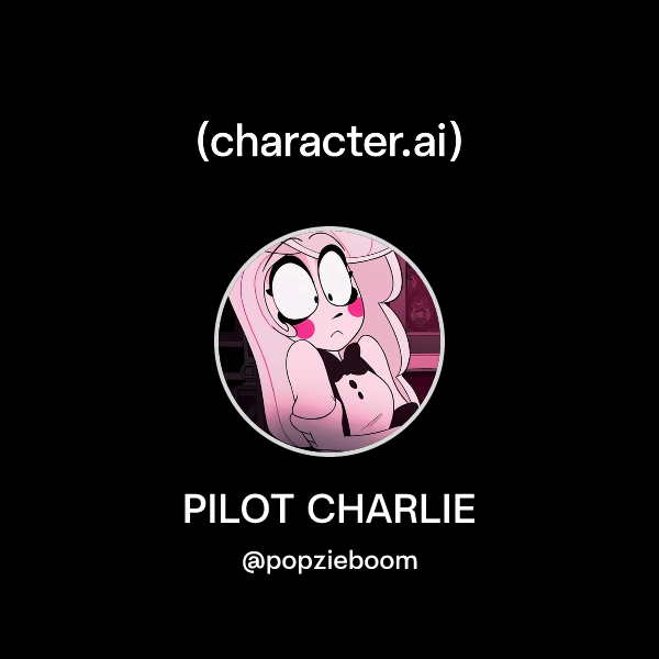 Chat with PILOT CHARLIE | character.ai | AI Chat, Reimagined–Your Words ...
