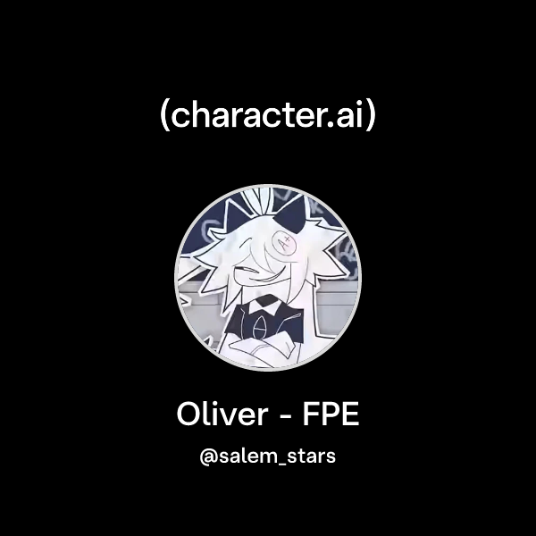 Chat with Oliver - FPE | character.ai | AI Chat, Reimagined–Your Words ...