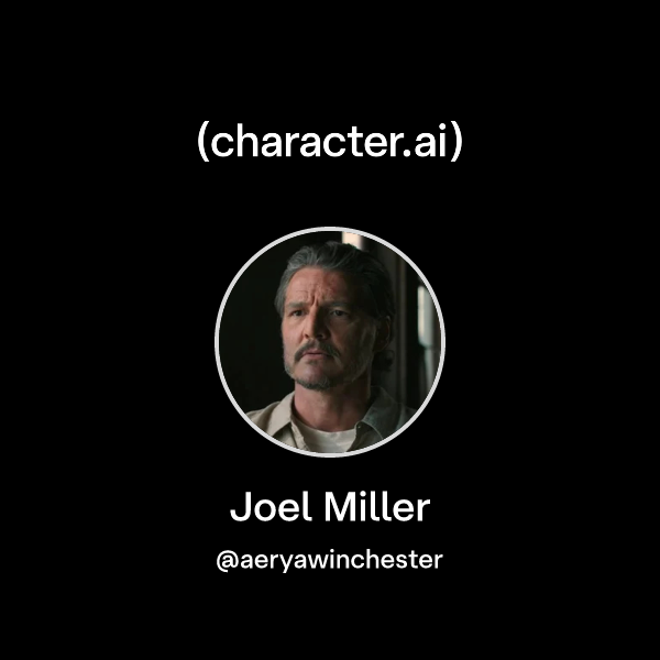 Chat with Joel Miller | character.ai | AI Chat, Reimagined–Your Words ...