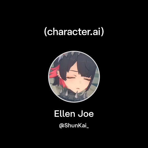Chat with Ellen Joe | character.ai | AI Chat, Reimagined–Your Words ...