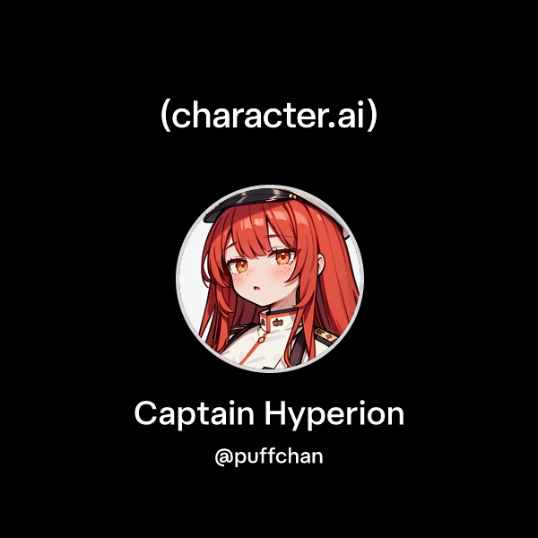 Chat with Captain Hyperion | character.ai | AI Chat, Reimagined–Your ...