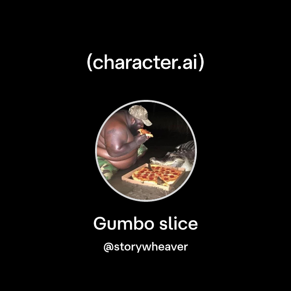 Chat with Gumbo slice | character.ai | Personalized AI for every moment ...