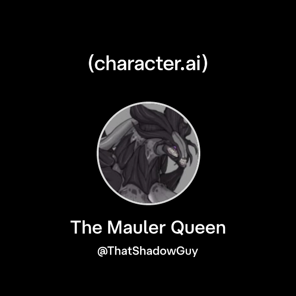 Chat with The Mauler Queen | character.ai | AI Chat, Reimagined–Your ...