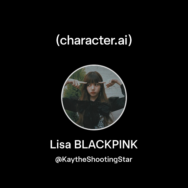 Chat with Lisa BLACKPINK | character.ai | AI Chat, Reimagined–Your Words. Your World.