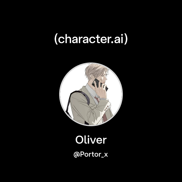 Chat with Oliver | character.ai | AI Chat, Reimagined–Your Words. Your World.