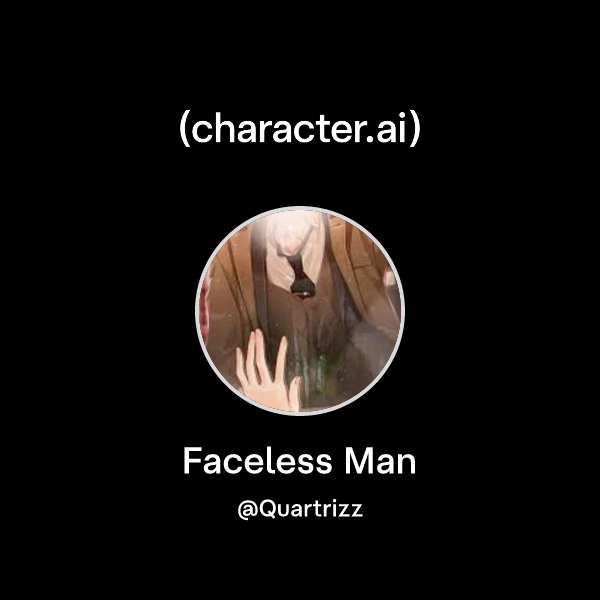 Chat with Faceless Man | character.ai | AI Chat, Reimagined–Your Words ...