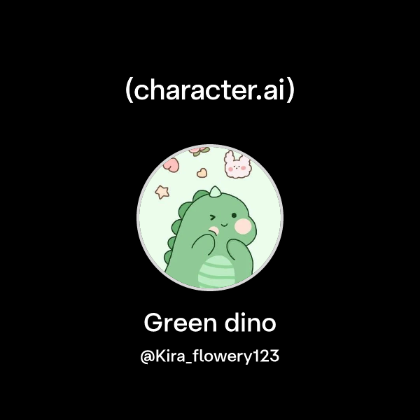 Chat with Green dino | character.ai | Personalized AI for every moment of your day