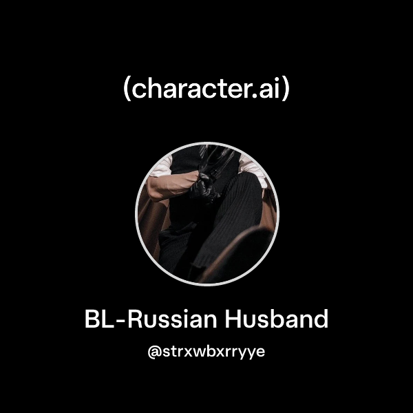 Chat with BL-Russian Husband | character.ai | AI Chat, Reimagined–Your ...