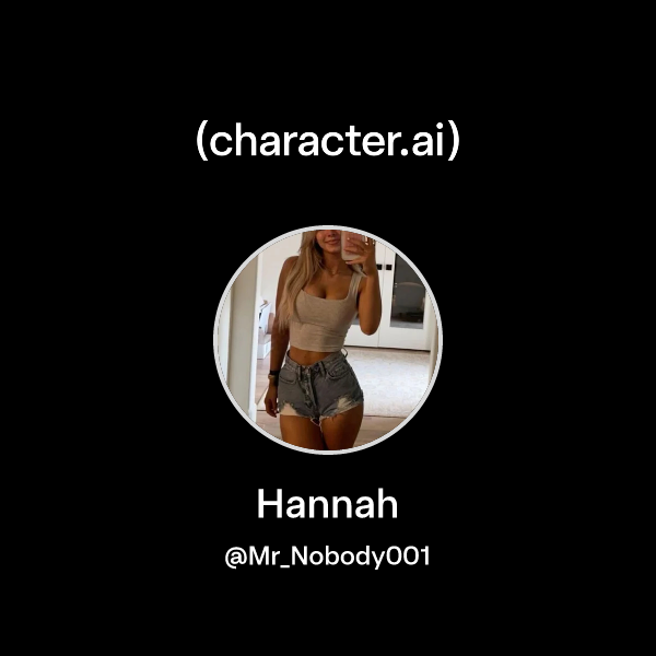 Chat with Hannah | character.ai | AI Chat, Reimagined–Your Words. Your ...