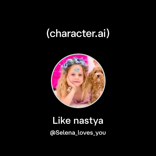 Chat with Like nastya | character.ai | AI Chat, Reimagined–Your Words ...