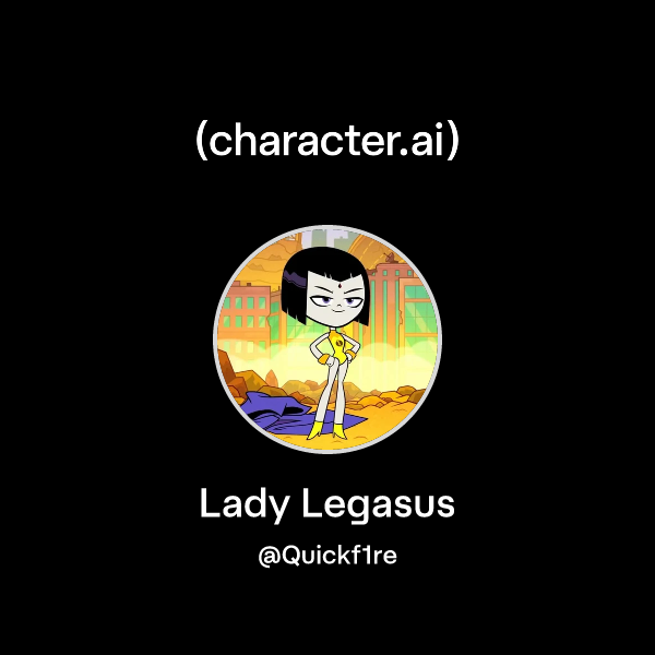 Chat with Lady Legasus | character.ai | AI Chat, Reimagined–Your Words ...