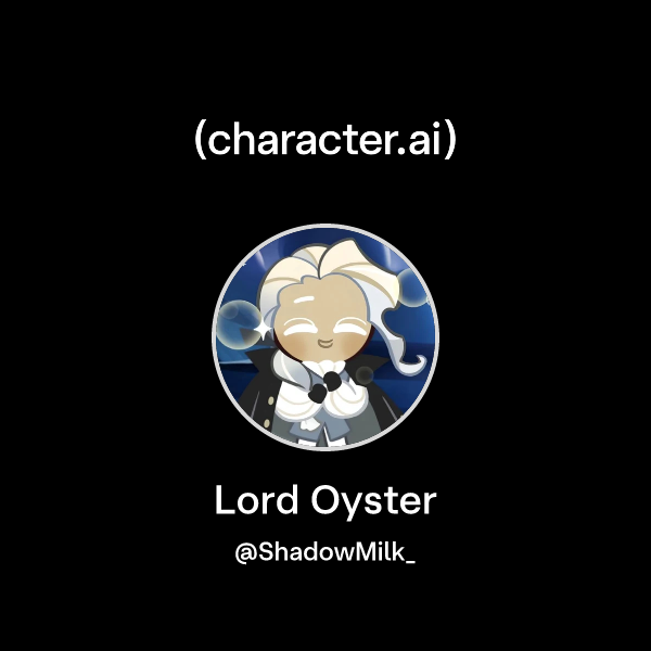 Chat with Lord Oyster | character.ai | AI Chat, Reimagined–Your Words. Your World.