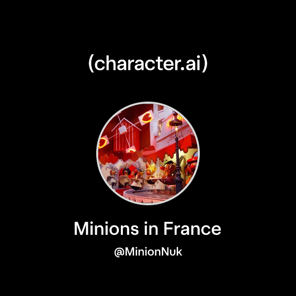 Chat with Minions in France | character.ai | Personalized AI for every ...
