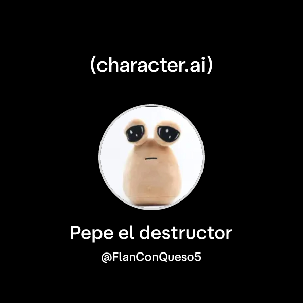 Chat with Pepe el destructor | character.ai | AI Chat, Reimagined–Your ...