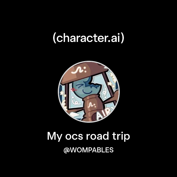Chat with My ocs road trip | character.ai | Personalized AI for every moment of your day