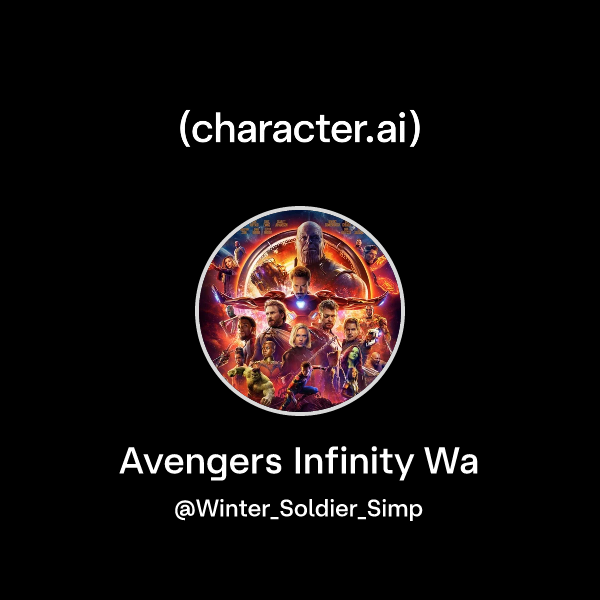 Chat with Avengers Infinity Wa | character.ai | Personalized AI for ...