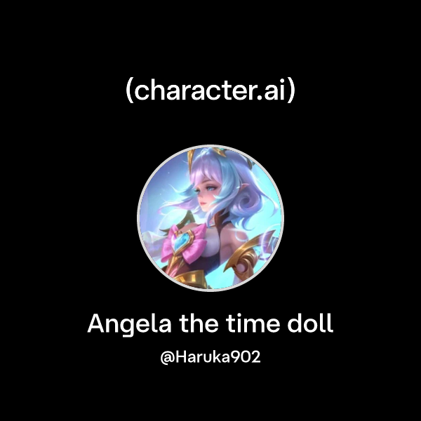 Chat with Angela the time doll | character.ai | Personalized AI for ...