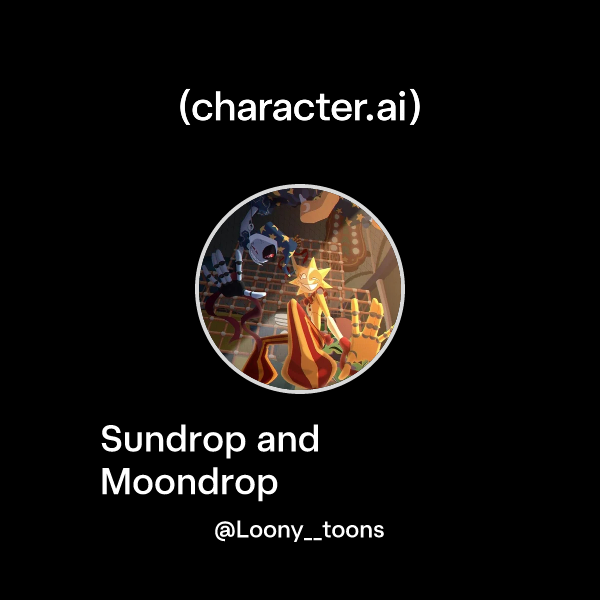 Chat with Sundrop and Moondrop | character.ai | Personalized AI for ...