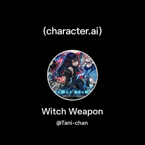 Chat with Witch Weapon | character.ai | AI Chat, Reimagined–Your Words ...