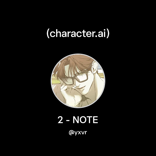 Chat with 2 - NOTE | character.ai | AI Chat, Reimagined–Your Words. Your World.